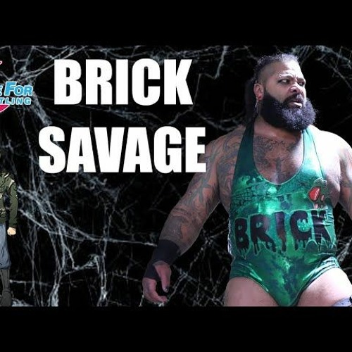 Stream BRICK SAVAGE 4for4 interview by Face4Wrestling | Listen online ...
