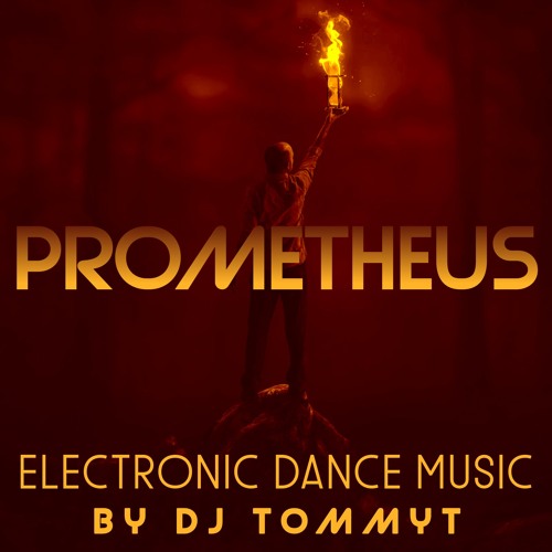 Stream Prometheus by DJ TommyT (Official) | Listen online for free on ...