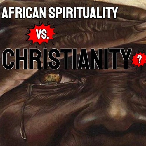 Stream What is "African Spirituality" and Should Christians Care? | w ...