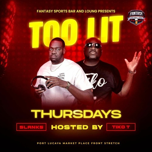 Stream Too Lit Thursdays @ Fantasy Sports Bar @Slanks x @Tiko_T_Destiny ...