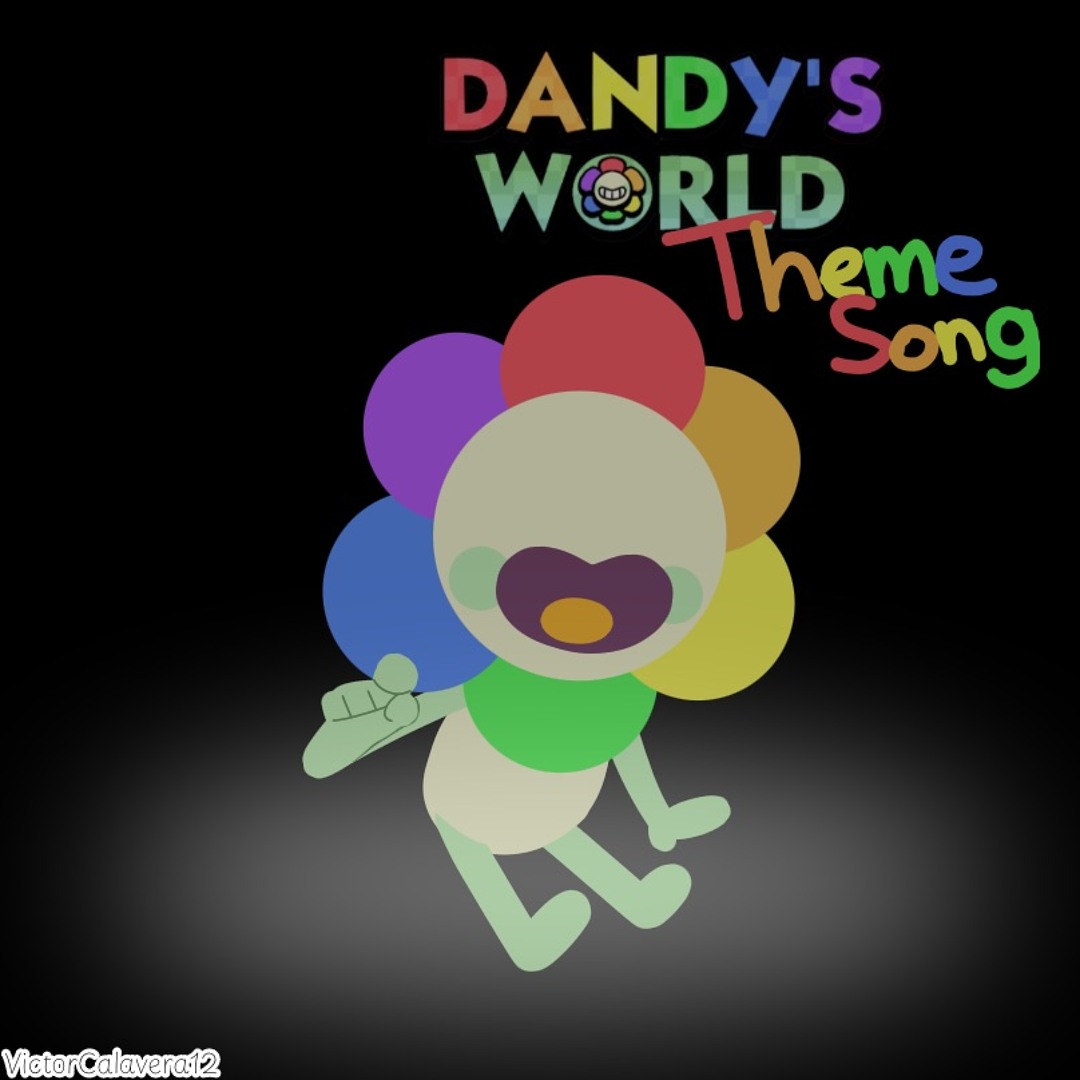 Stream Dandy’s World Theme Song by VictorCalavera12 | Listen online for ...