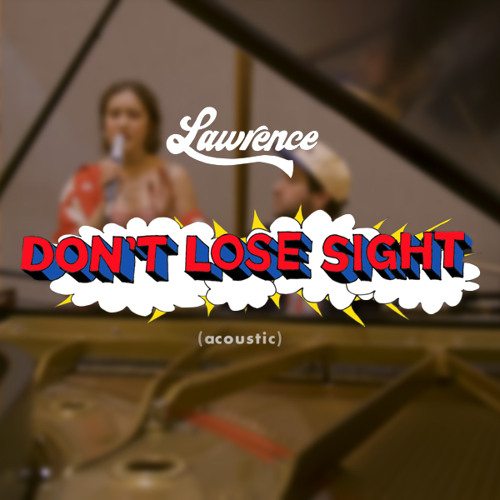Stream Lawrence Don T Lose Sight Acoustic By Sly Listen Online