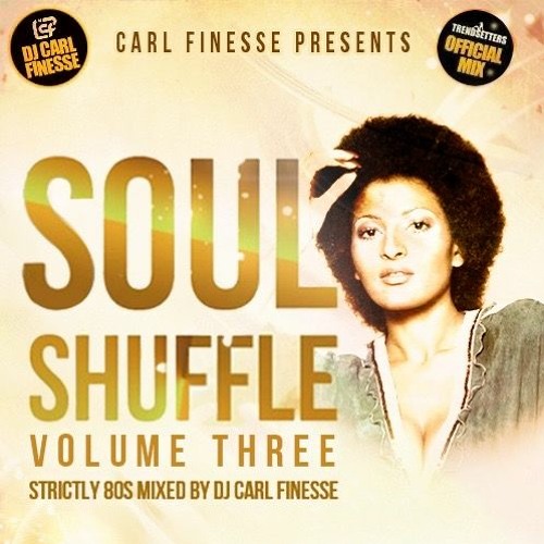 Stream DJ Carl Finesse Presents Soul Shuffle Vol. 3 by Carl Finesse ...