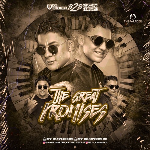 Stream THE GREAT PROMISES (DJ DIDIER B2B YAN CARLOS CUARTAS ) 2025 by ...