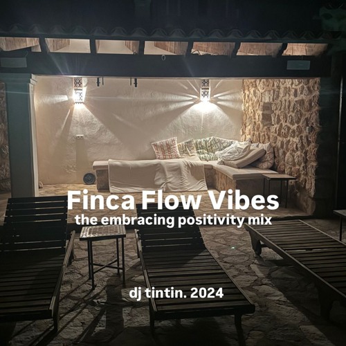 Stream Finca Flow Vibes Final Version by DJ TINTIN | Listen online for free on SoundCloud