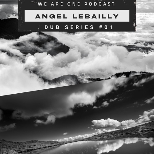 Stream We Are One Podcast Dub Series #01 - Angel Lebailly by We Are One ...