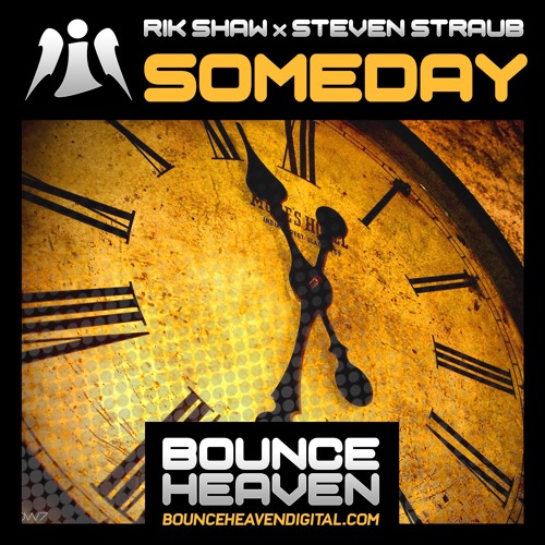Stream Someday **OUT NOW ON BOUNCE HEAVEN DIGITAL** by Rik Shaw ...