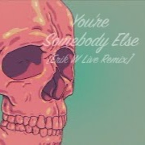 Stream Flora Cash - You're Somebody Else [Erik W Live Remix] by Erik W ...