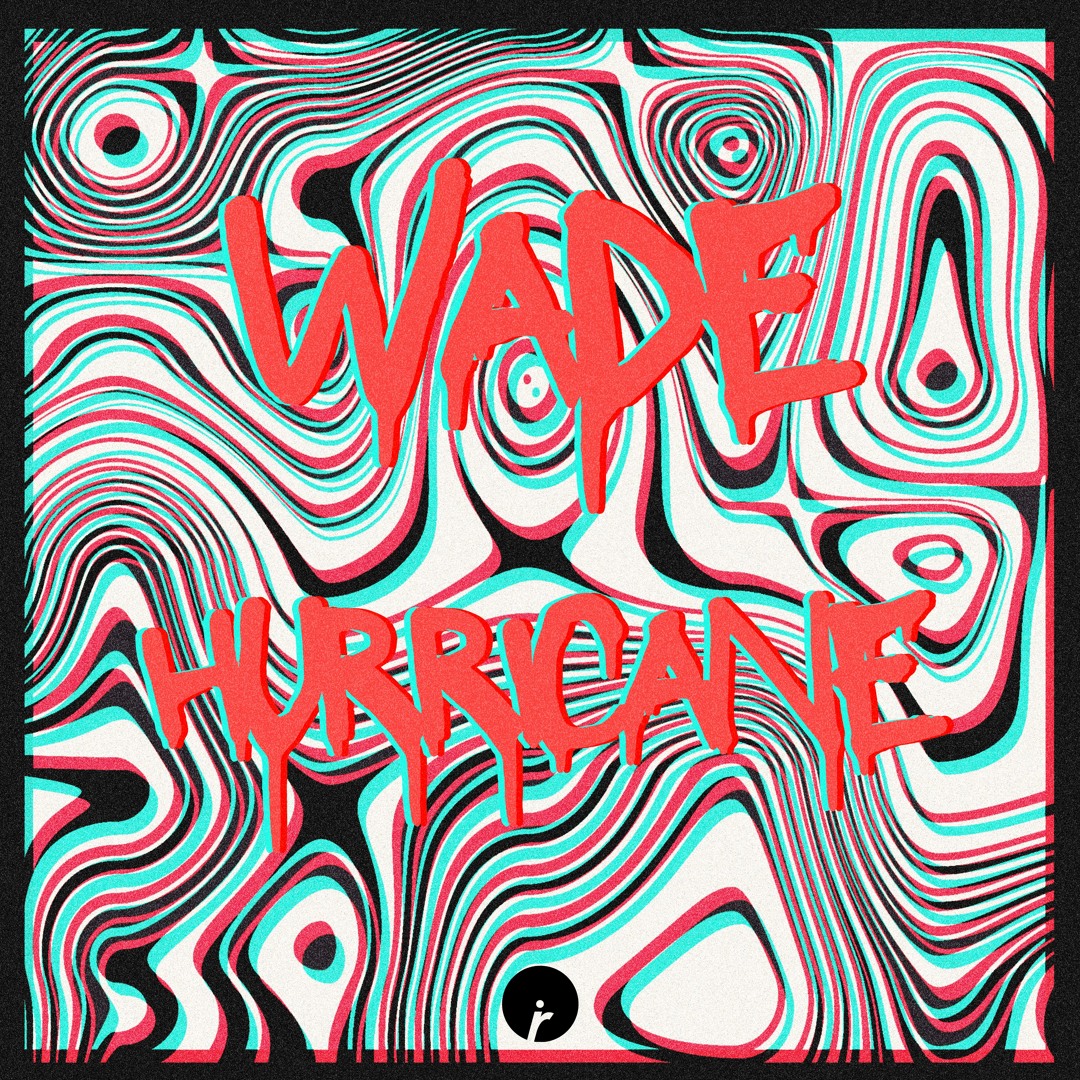 Stream Wade - Hurricane by Insomniac Records | Listen online for free ...