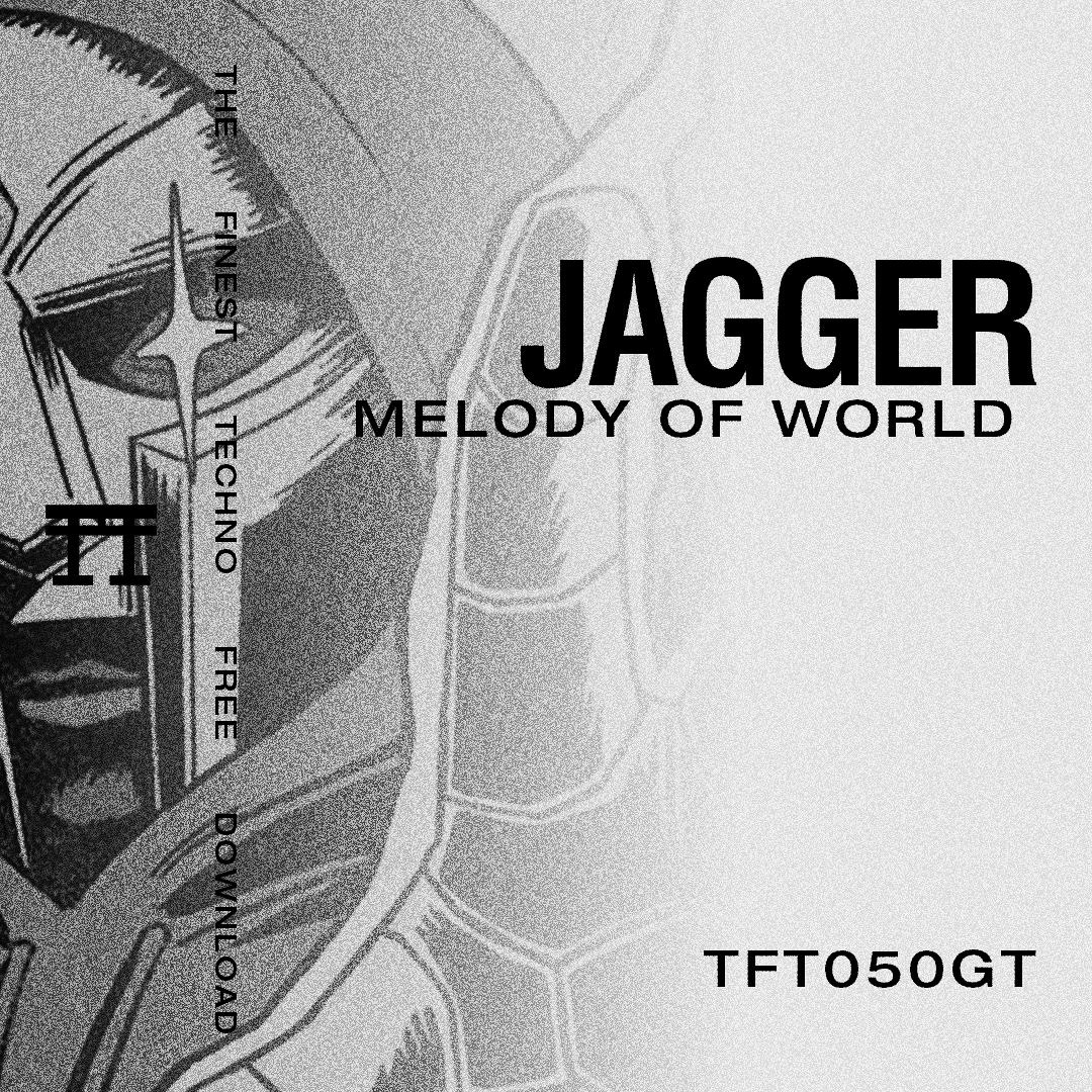 Stream FREE D0WNLOAD: JAGGER - Melody Of World [TFT050GT] by The Finest ...