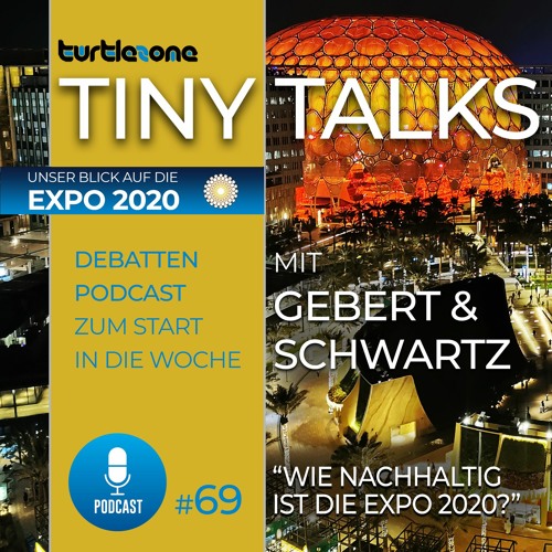 Stream Turtlezone Tiny Talks - Wie nachhaltig ist die Expo 2020? by ... Stream Turtlezone Tiny Talks - Wie nachhaltig ist die Expo 2020? by ...