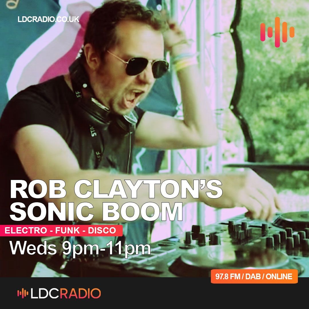 Stream Rob Clayton's Sonic Boom (25 JUN 2025) by LDC Radio | Listen ...
