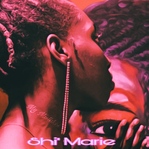 Stream Shi’ Marie - My Mistakes by Shi'Anne Marie | Listen online for ...