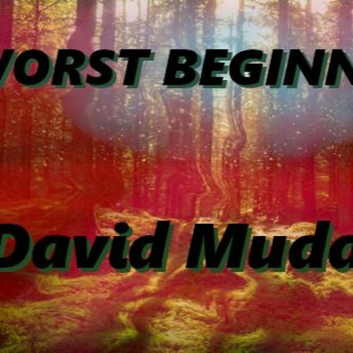 Stream The Worst Beginning by Dave Mudd | Listen online for free on ...