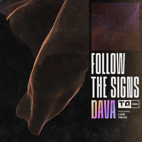 Stream Dava 'Follow The Signs' (Ft. Luke Truth) [Transparent Audio] by ...