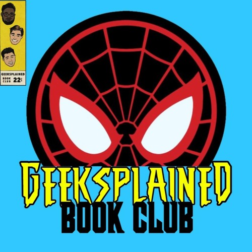 Stream episode Geeksplained Book Club: Ultimate Comics Spider-Man Vol ...