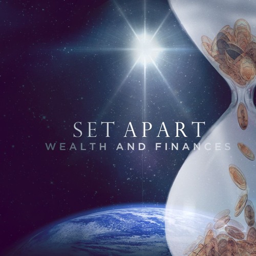 Stream Family Finance God’s Way 1 | Set Apart Wealth & Finances | Week ...