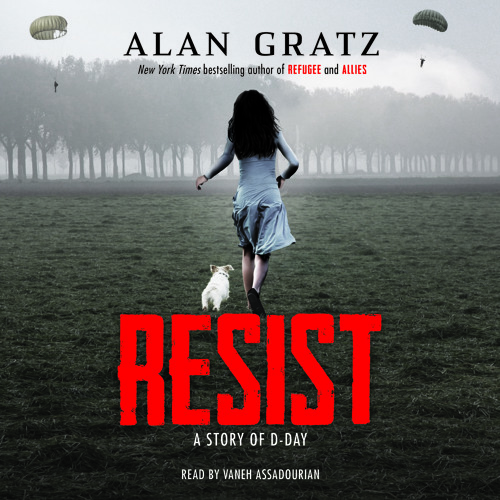 Stream Resist: A Story of D-Day by Alan Gratz - Audiobook by Scholastic ...