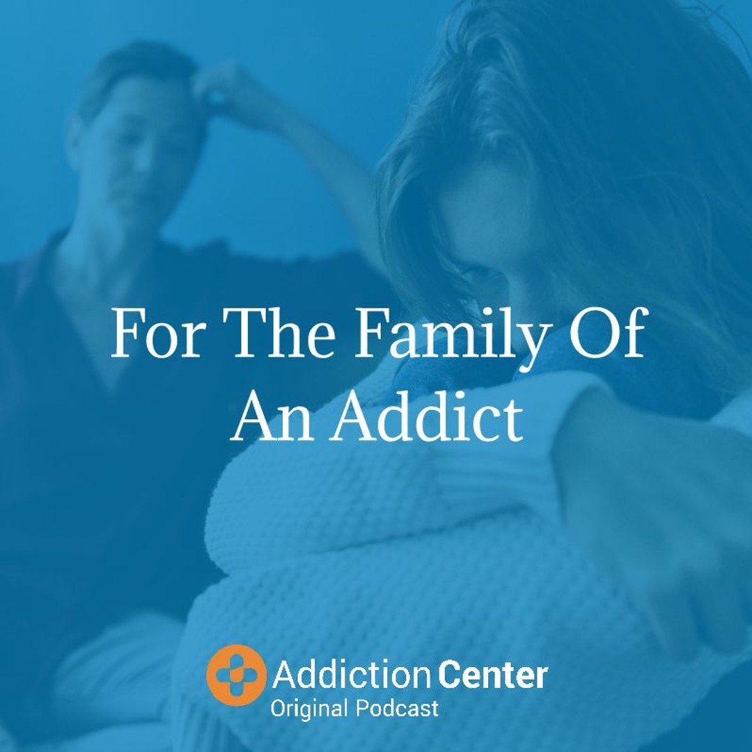 Stream episode Episode 10 - For The Family Of An Addict by Recovery ...