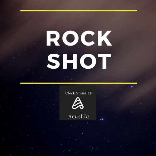 Stream Rock Shot by Acushla | Listen online for free on SoundCloud