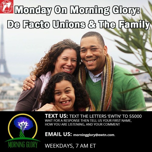 Stream Morning Glory 10/26/20 - De Facto Unions & The Family by EWTN ...