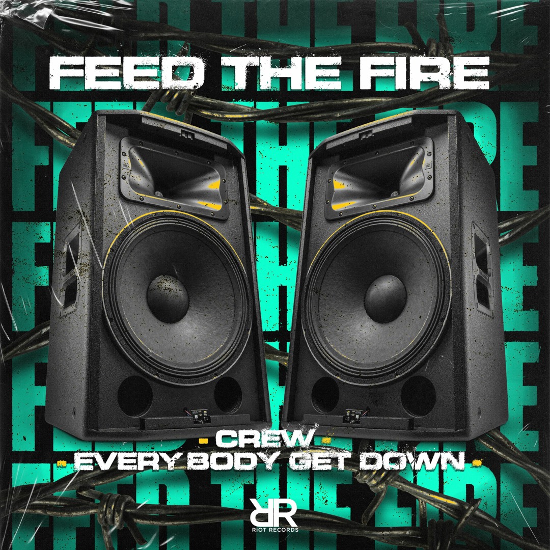 Stream Feed The Fire - Everybody Get Down by Riot Records | Listen ...