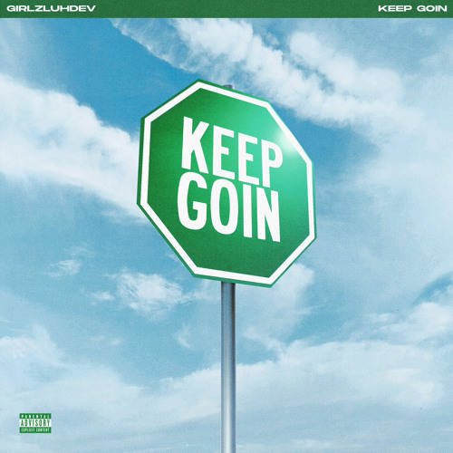 Stream Keep Goin by GIRLZLUHDEV | Listen online for free on SoundCloud