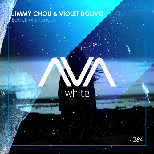 Stream AVAW264 - Jimmy Chou & Violet Dolivo - Beautiful Stranger *Out ...