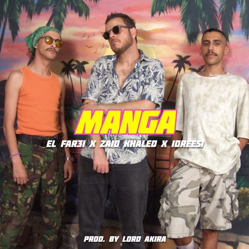 Stream El Far3i x Zaid Khaled x Idreesi - Manga (P. Lord Akira ...