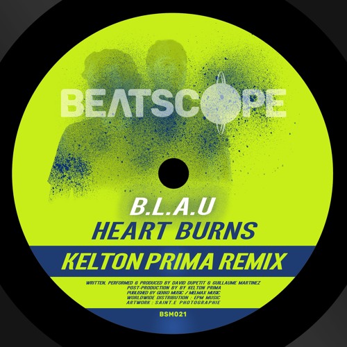 Stream B.L.A.U - Heart Burns (Kelton Prima Remix) by Beatscope Music ...