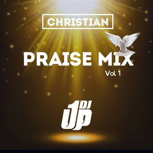 Stream Christian Praise Mix Vol.1 by DJ 1uP | Listen online for free on ...
