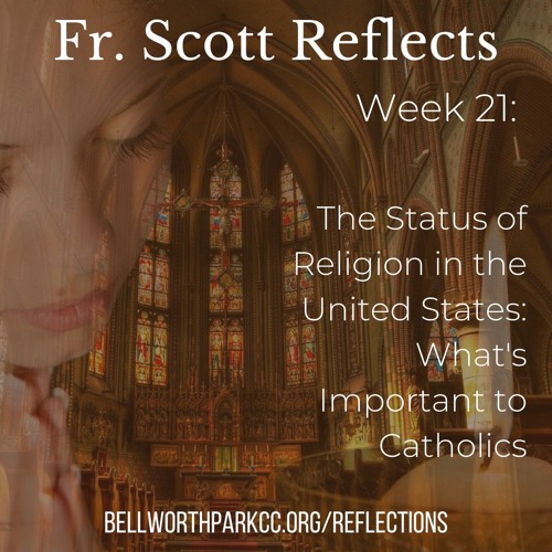 Stream Fr. Scott Reflects: The Status of Religion in the United States ...