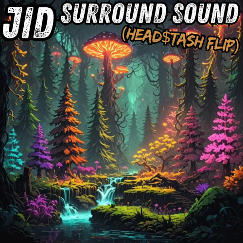 Stream JID - Surround Sound (Head$tash Flip) by Head$tash | Listen ...