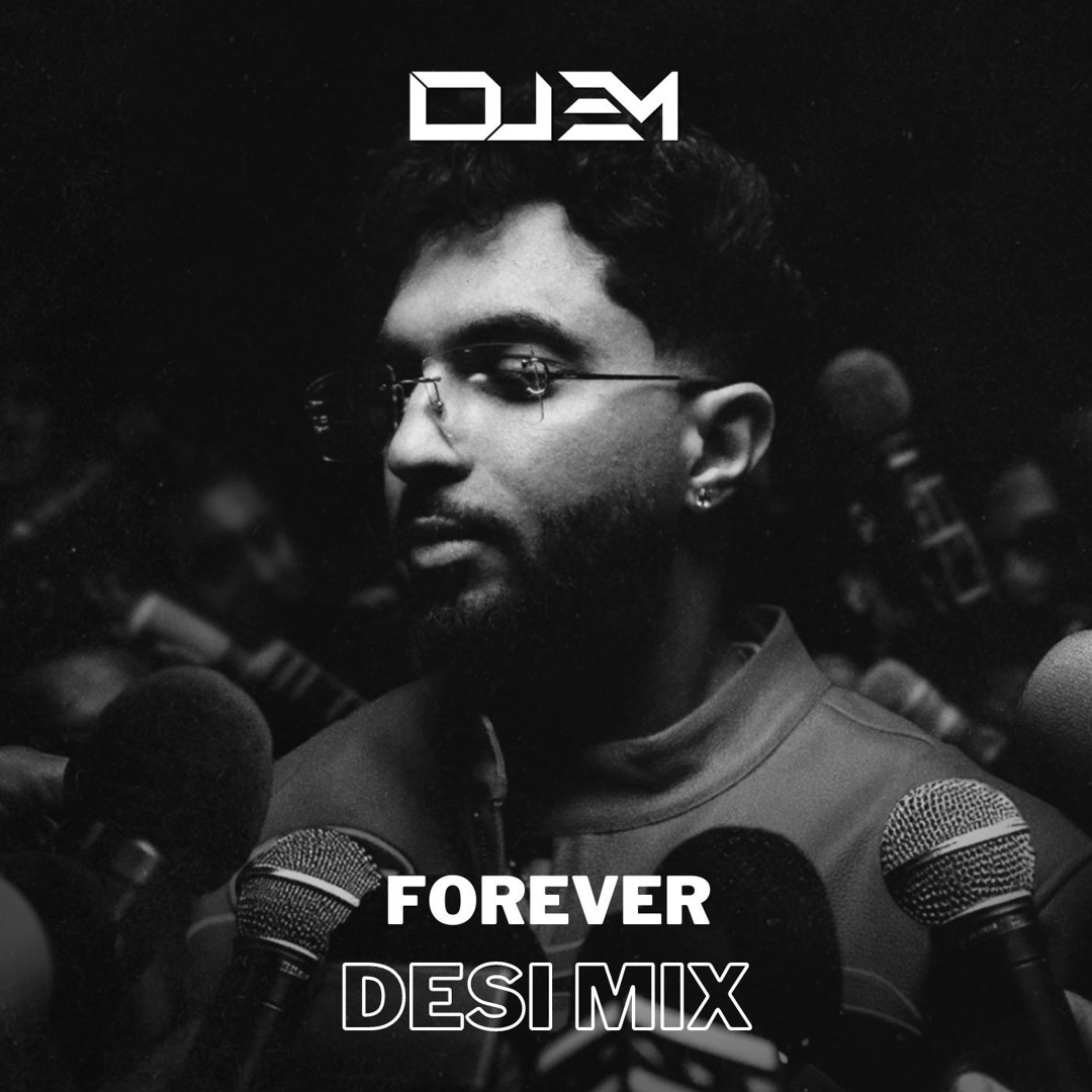 Stream Forever - Desi Mix - DJ EM ft. Tegi Pannu by OfficialDJEM ...