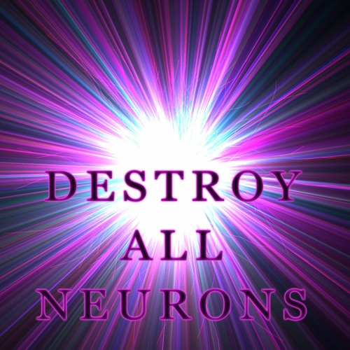 Stream Destroy All Neurons by bryanBZ | Listen online for free on ...