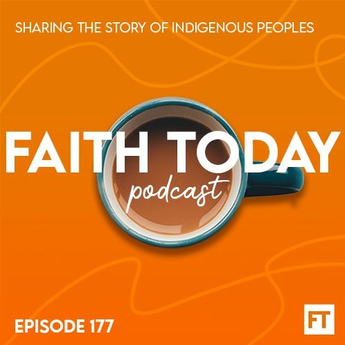 Stream Sharing the Story of Indigenous Peoples by The Faith Today ...