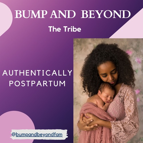 Stream Authentically Postpartum Episode 1 Authentically Postpartum by Bump and Beyond Family ...