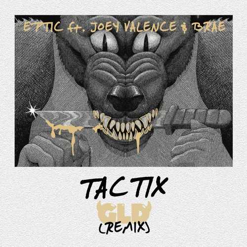 Stream Eptic - Tactix (ft. Joey Valance & Brae) [GLD REMIX] by GLD | Listen online for free on ...