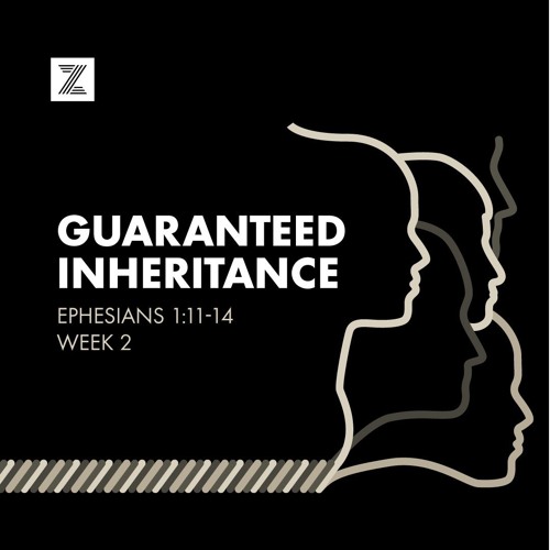 Stream Ephesians | Guaranteed Inheritance, Ephesians 1:11-14 | Week 2 ...