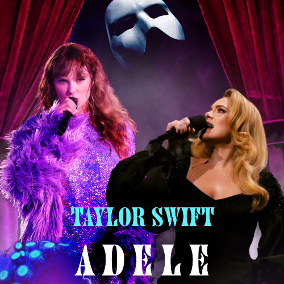 Stream The Phantom Of The Opera x Taylor Swift x Adele & Disney ...