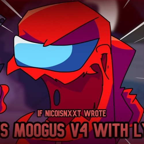 Stream Sussus Moogus WITH LYRICS | If NicoNXXT Wrote Sussus Moogus V4 ...