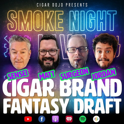 Stream episode Smoke Night LIVE – Cigar Brand Fantasy Draft II by Cigar Dojo podcast | Listen ...