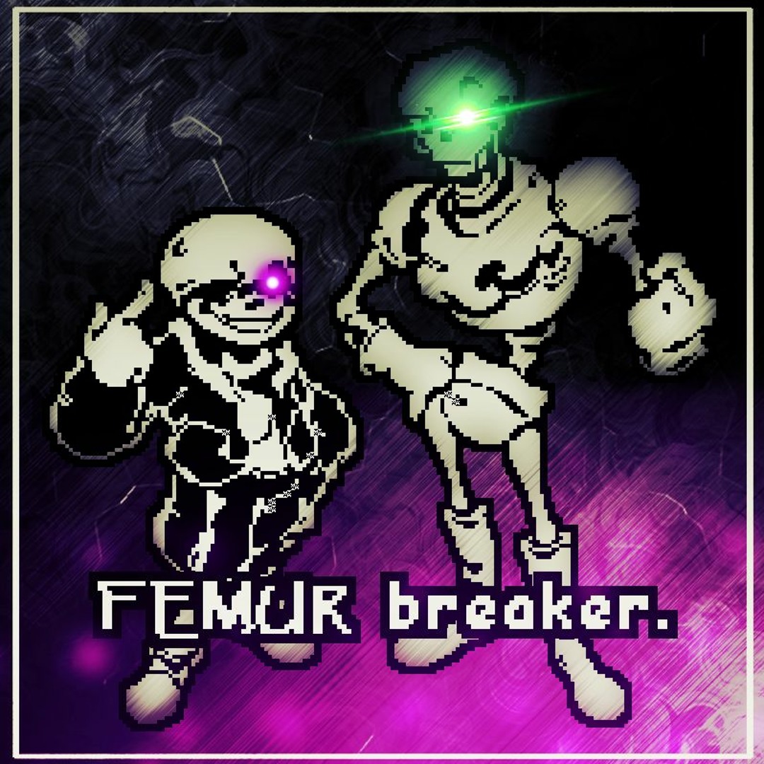 Stream FEMUR breaker. (STOP ASKING ME TO FINISH WNIP!!!) by Neoguri ...