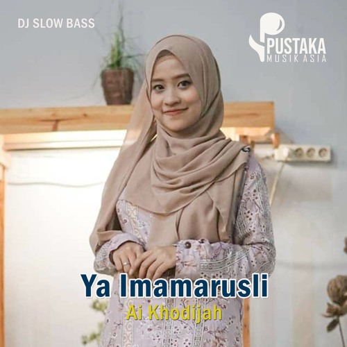 Stream Dj Sholawat Ya Imamarusli Slow Bass by DJ Ai Khodijah | Listen ... Stream Dj Sholawat Ya Imamarusli Slow Bass by DJ Ai Khodijah | Listen ...