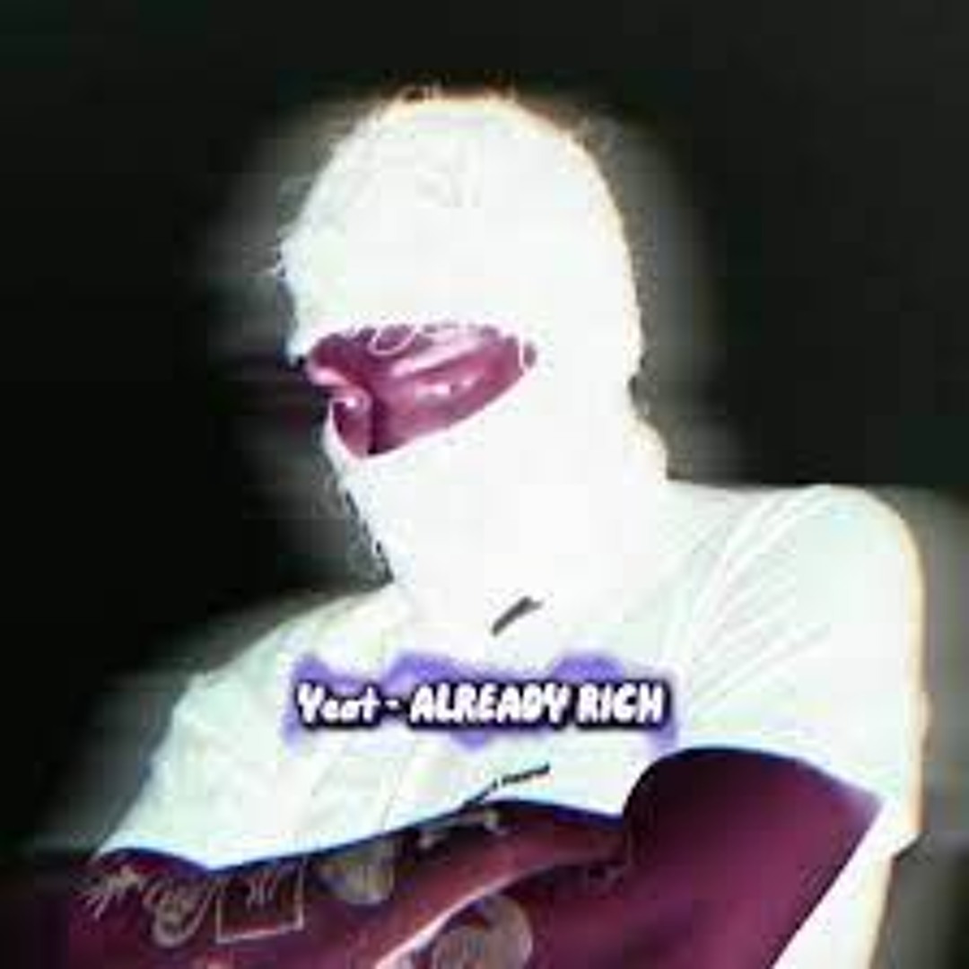Stream Already Rich - Yeat x Unharmed (Guitar Remix) by Unharmed ...