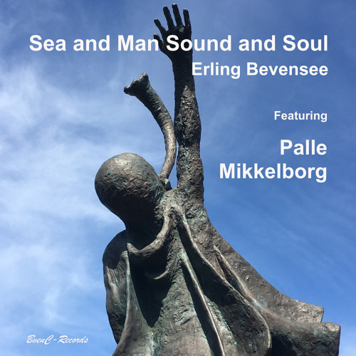 Stream Sea and Man Sound and Soul (Live) [feat. Palle Mikkelborg & Cy ...