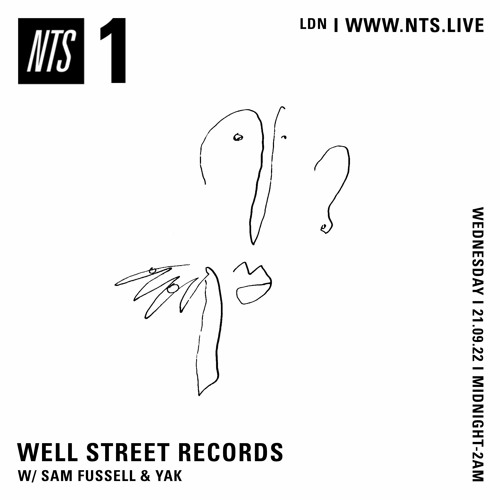 Stream NTS Radio w/ Sam Fussell & Yak (21.09.22) by Well Street Records ...