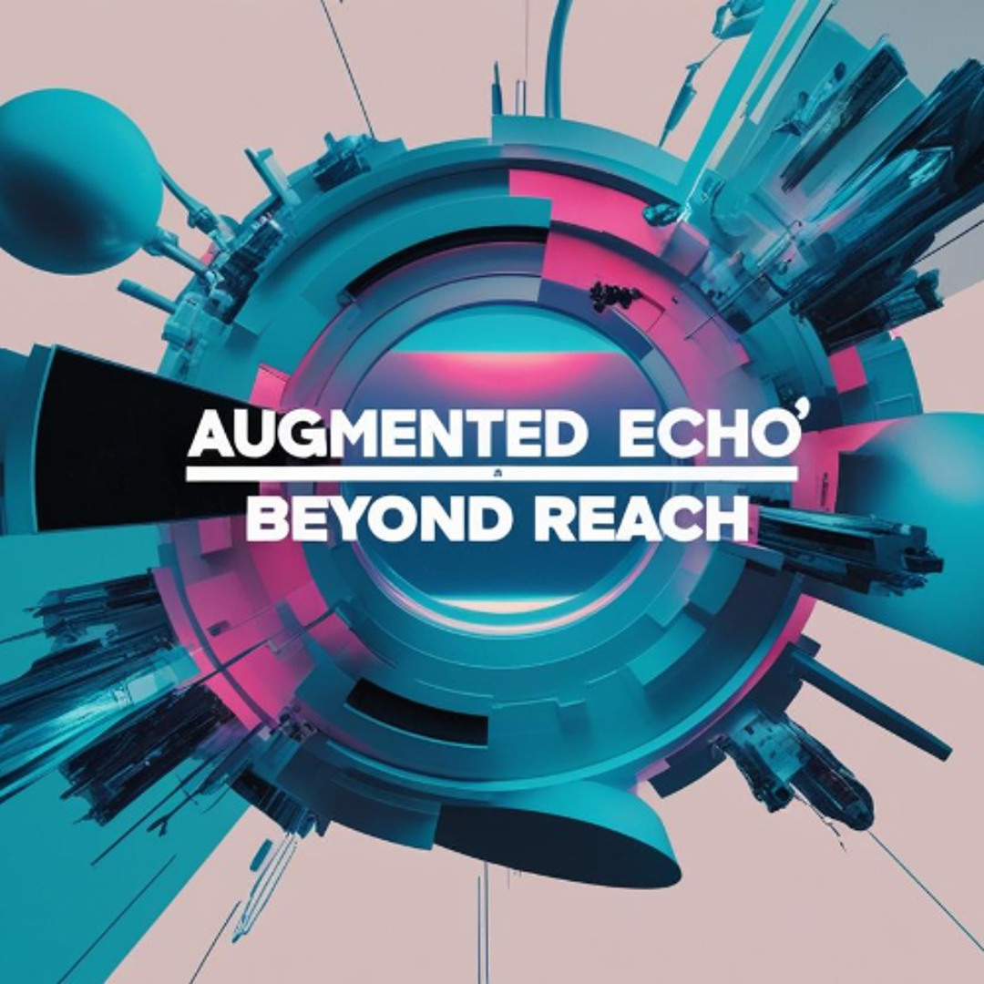 Stream Beyond Reach by Augmented Echo | Listen online for free on SoundCloud