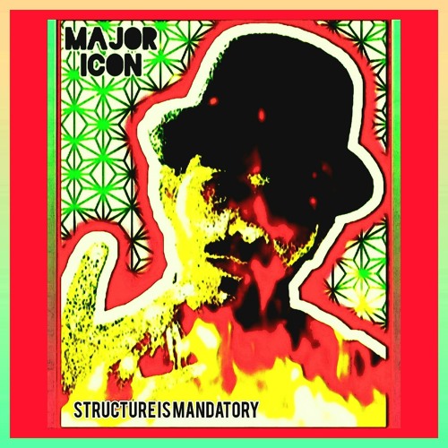 Stream Major Icon - Structure Is Mandatory (OFFICIAL AUDIO) by Major ...
