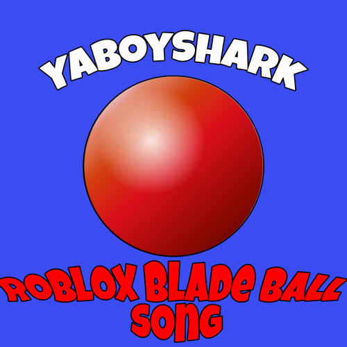 Stream Roblox Blade Ball Song by YaBoyShark | Listen online for free on ...